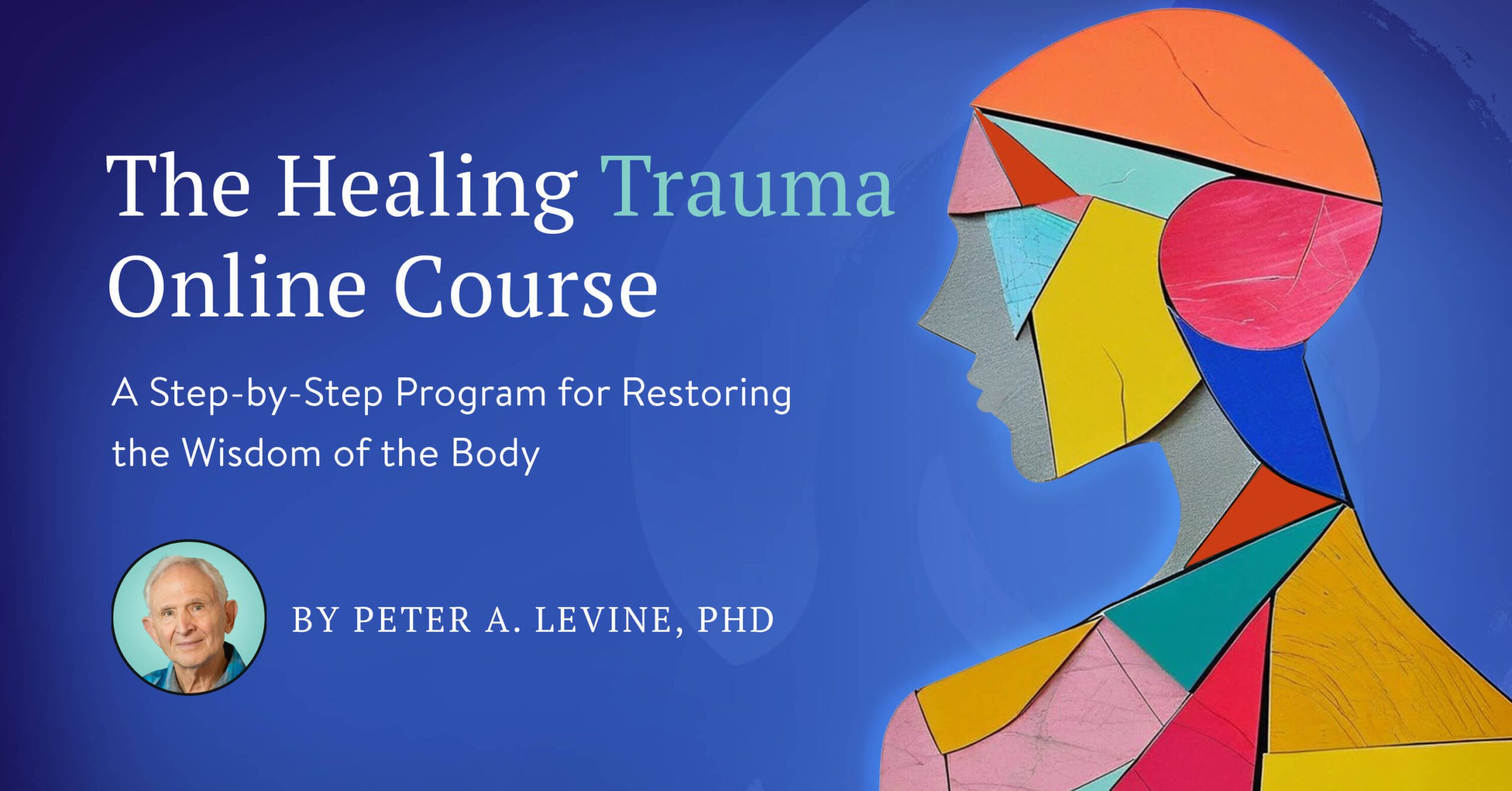 Healing Trauma Online Course - Peter A. Levine, PhD - Sounds True